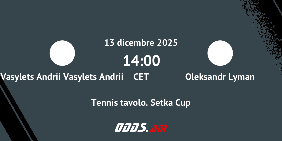 Vasylets Andrii Vasylets Andrii - Oleksandr Lyman. Tennis tavolo. Setka ...